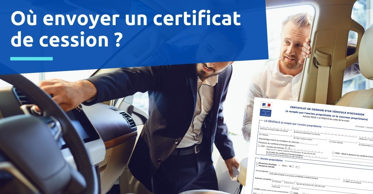 Certificat de cession : où l'envoyer ? CERFA 15776*02 (PDF)